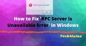 Fixed: 'RPC Server Is Unavailable Error' In Windows [2025] » TechMaina