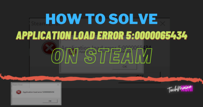 Fixed: Application Load Error 5:0000065434 On Steam [2025] » TechMaina