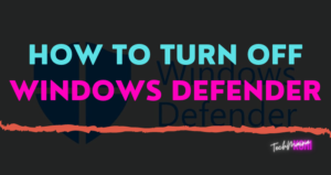 How To Turn Off Windows Defender In Windows 10 [2025] » TechMaina