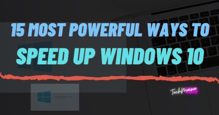 15 Most Powerful Ways To Speed Up Windows 10 [2025] » TechMaina