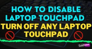 How To Disable Touchpad On Windows 10 [Any Laptop] » TechMaina
