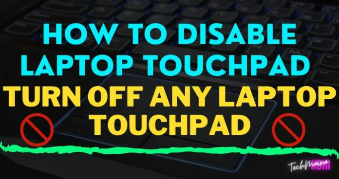 How To Disable Touchpad On Windows 10 [Any Laptop] » TechMaina