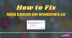 How To Fix NSIS Error On Windows 10 [2025] » TechMaina