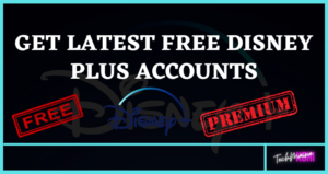 Get Latest Free Disney Plus Accounts [2025] » TechMaina