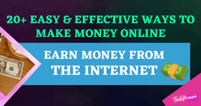 20+ Easy & Effective Ways To Make Money Online [2025] » TechMaina