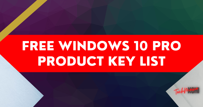 Free Windows 10 Pro Product Key List » TechMaina
