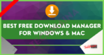 Best Free Download Manager For PC [Windows & Mac] » TechMaina