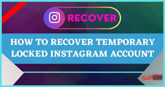 How To Recover Temporary Locked Instagram Account 2022 TechMaina