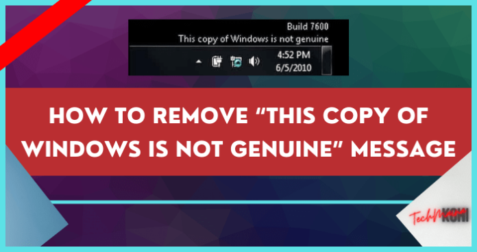 How To Remove "This Copy Of Windows Is Not Genuine" » TechMaina