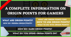 A Complete Information On Origin Points For Gamers [2025] » TechMaina