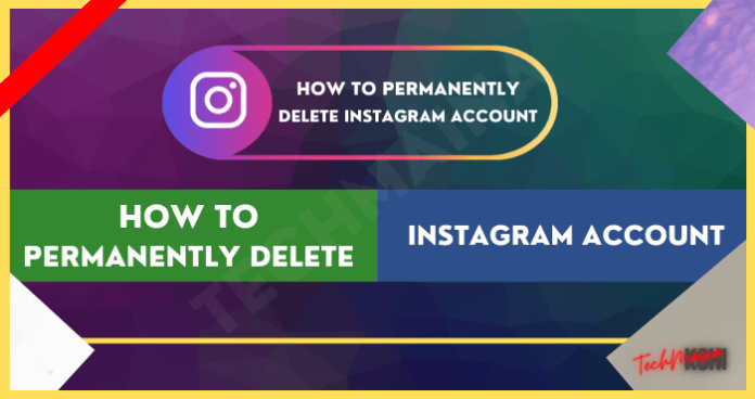 How To Permanently Delete Instagram Account [2025] » TechMaina