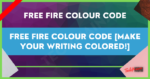 Free Fire Colour Code [Make Your Writing Colored] » TechMaina