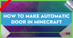 How To Make Automatic Door In Minecraft [2025] » TechMaina