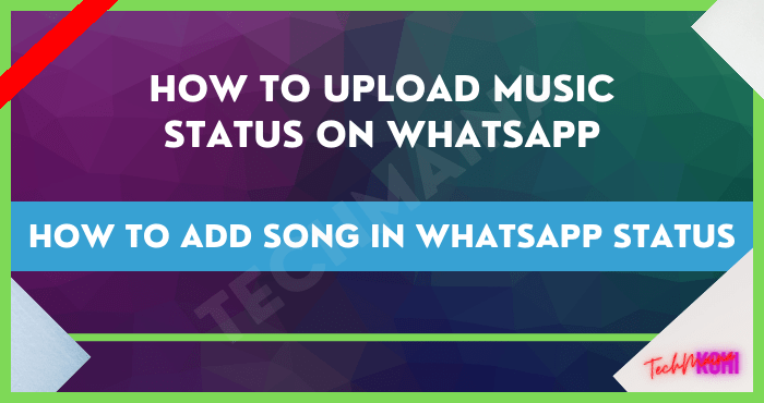 How To Add Song In WhatsApp Status 2023 TechMaina