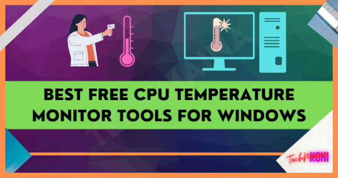 Best Free CPU Temperature Monitor Tools For Windows [2025] » TechMaina