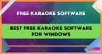 Best Free Karaoke Software For Windows [2025] » TechMaina