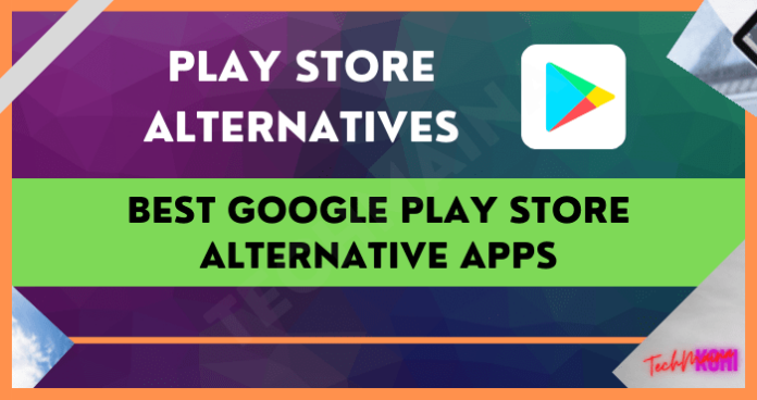 Best Google Play Store Alternative Apps [2025] » TechMaina