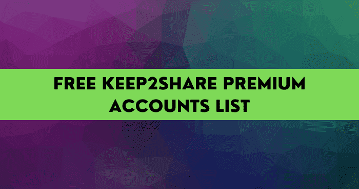 Free Keep2share Premium Accounts List [2022] » TechMaina