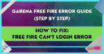 How To Fix: Free Fire Can't Login Error [2025] » TechMaina